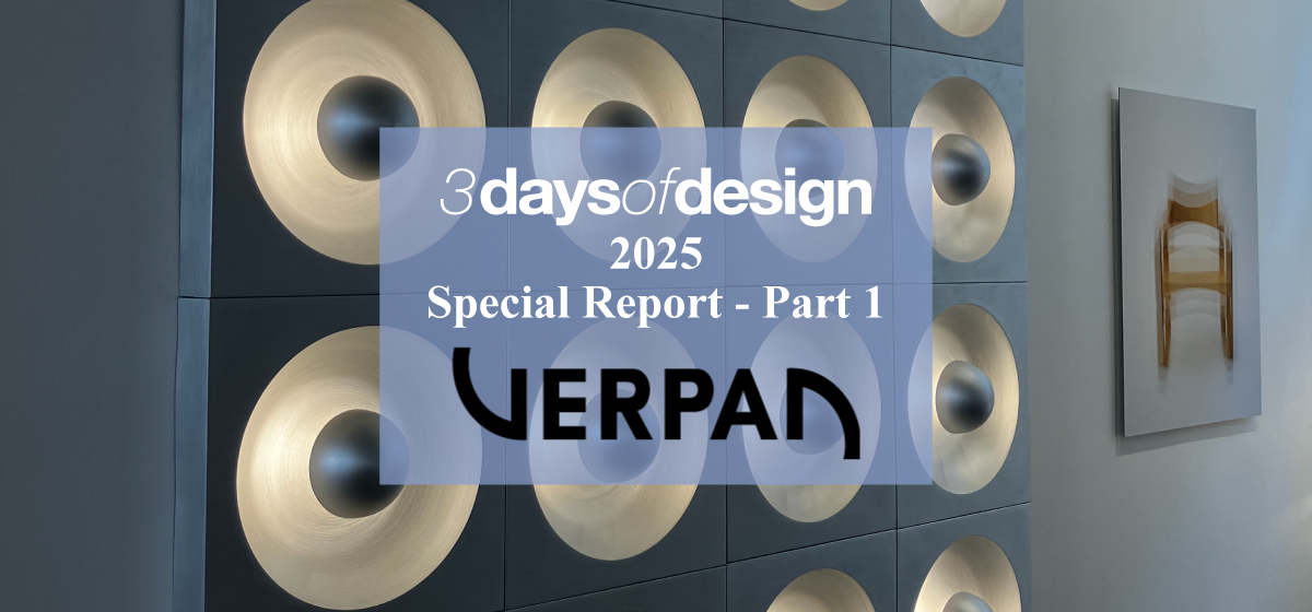 【VERPAN】3daysofdesign 2025 スペシャルレポート Part1｜コラム｜海外デザイナーブランド照明・インテリア販売｜Elighting